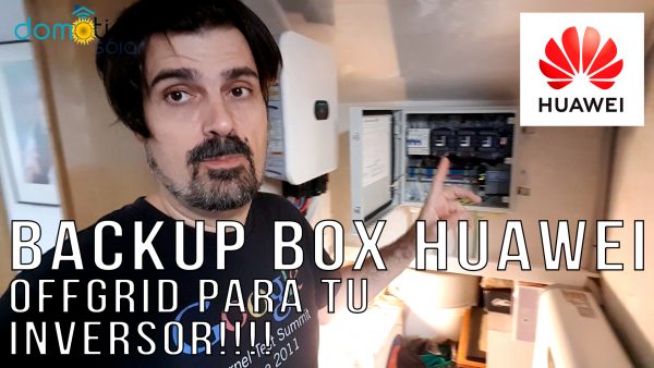 Huawei Backup Box, haz offgrid tu Huawei Luna!!!! - Domótica Solar