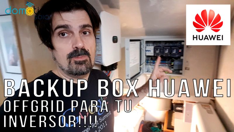 Huawei Backup Box, haz offgrid tu Huawei Luna!!!! - Domótica Solar